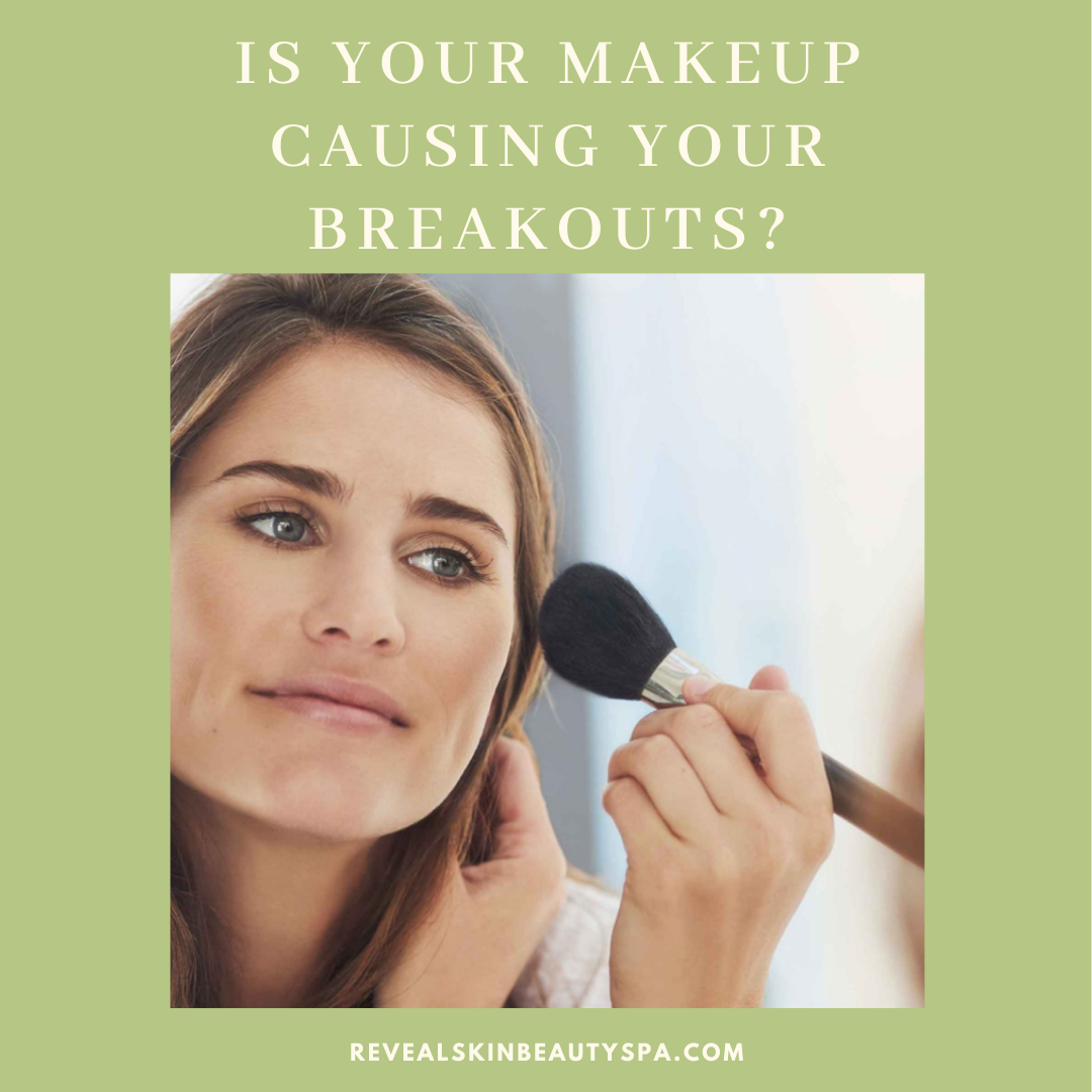 Is Your Makeup Causing Your Breakouts? – Reveal Skin & Beauty Spa